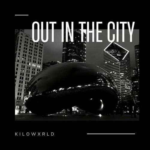 Stream Kilo - Out In The City (Official Audio ) by KiloWxrld | Listen ...