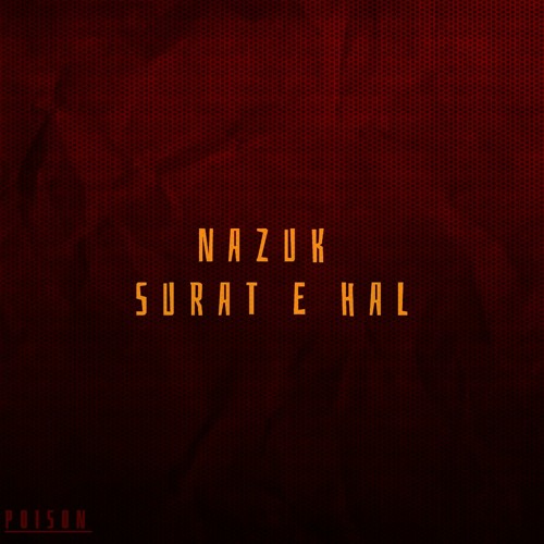 Stream Nazuk Surat E Hal by Poison | Listen online for free on SoundCloud