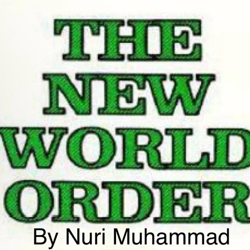 Stream The New World Order by NURI MUHAMMAD | Listen online for free on ...