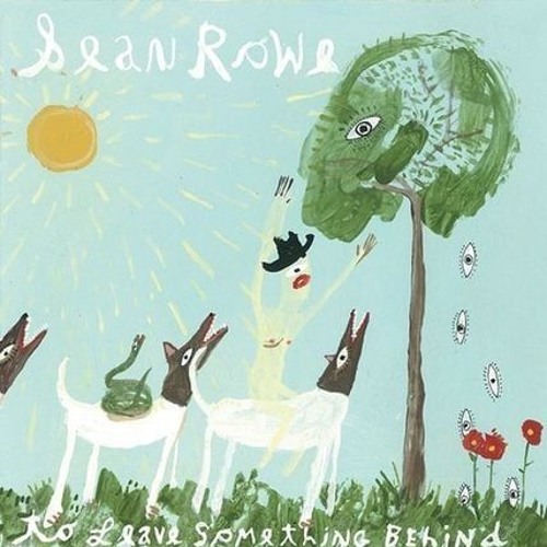 Stream bryan xilena | Listen to To Leave Something Behind Sean Rowe ...