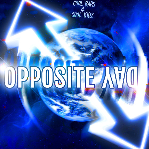 Stream Cool Raps 4 Cool Kids - OPPOSITE DAY by Clean Rap Music For Kids ...