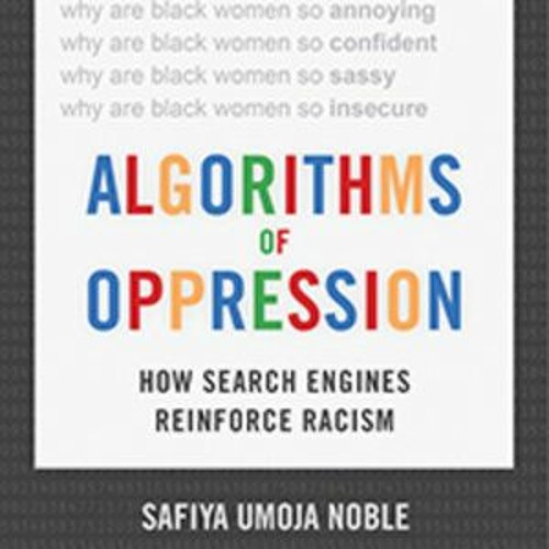 Stream Algorithms of Oppression: How Search Engines Reinforce Racism ...