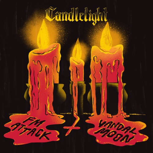 Stream FM Attack & Vandal Moon - Candlelight by FM Attack | Listen ...