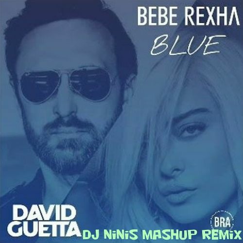Stream David Guetta & Bebe Rexha - I'm Good (Blue)(Dj Ninis Mashup ...