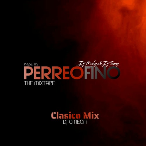 Stream Clasico Mix - Dj Omega El Original [Perreo Fino The Mixtape] by ...