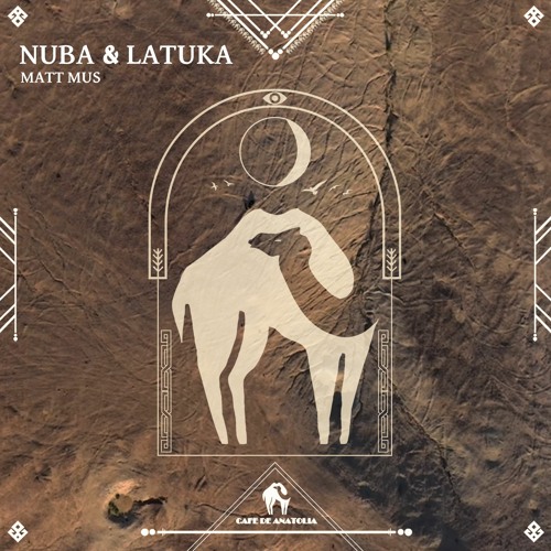 Stream Matt Mus - Nuba & Latuka (Cafe De Anatolia) by Cafe De Anatolia ...