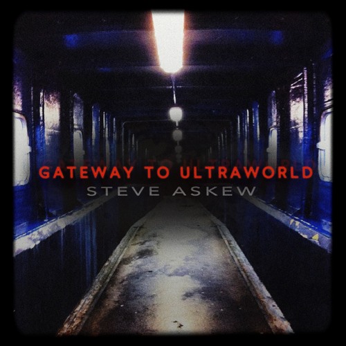 Stream 01 - Gateway To Ultraworld by Steve Askew | Listen online for ...
