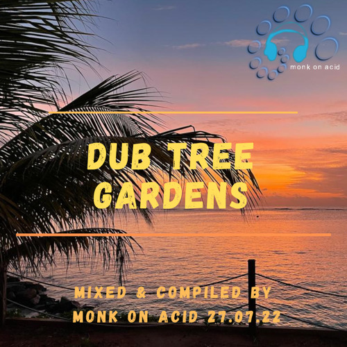 Stream Dub Tree Gardens by monk on acid | Listen online for free on ...