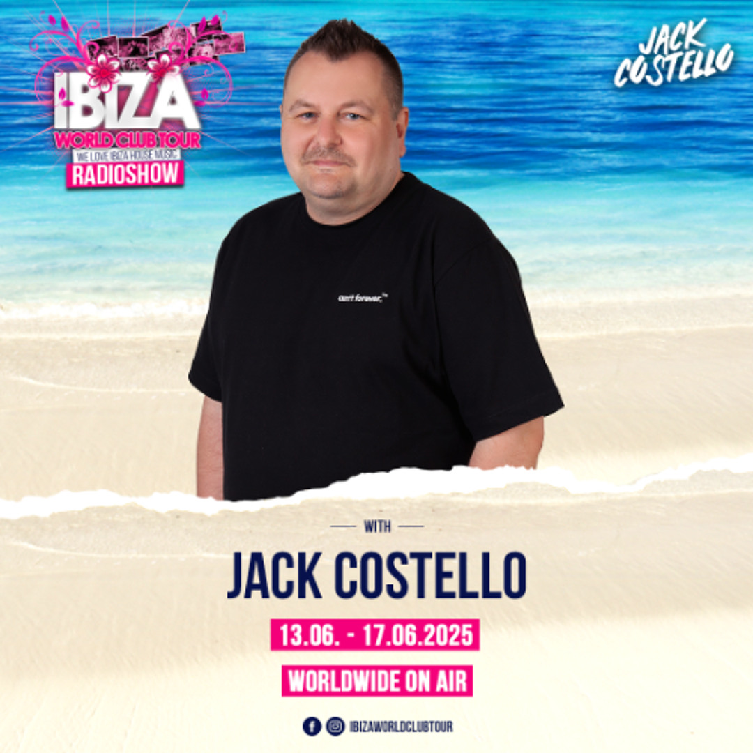 Stream Ibiza World Club Tour Radioshow with Jack Costello (Week 24 ...