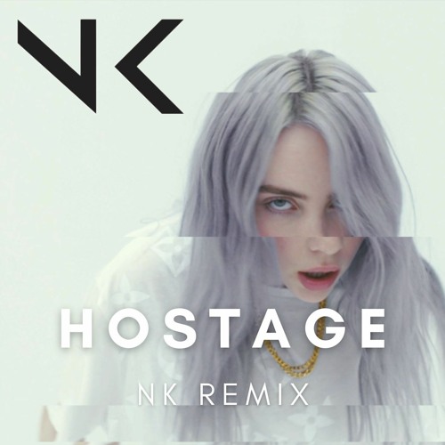 Stream Hostage Billie Eilish Nk Edit Remix By Noah Kraly Listen
