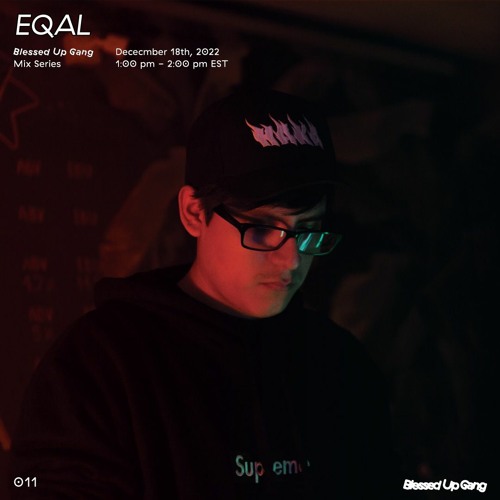 Stream 011: Eqal by Ble$$ed Up Gang | Listen online for free on SoundCloud