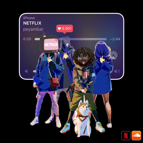 Stream NETFLIX by PEYAMBAR | Listen online for free on SoundCloud