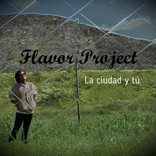 Stream La ciudad y tú - Flavor Project by Flavor Project | Listen ...