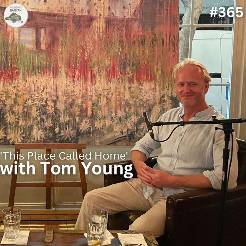 Stream episode Ep.365: This Place Called Home with Tom Young by The ...