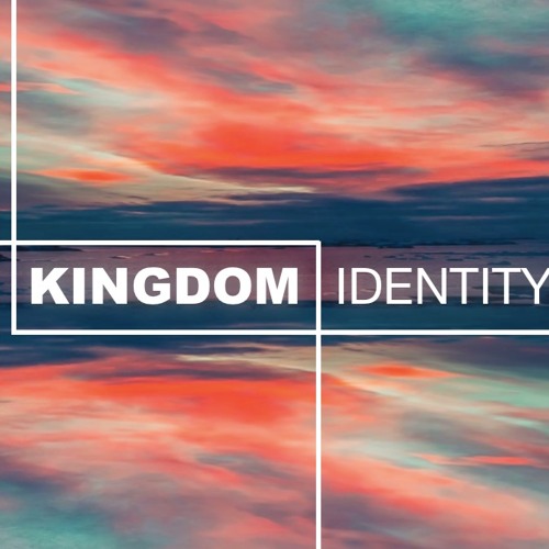 Stream Kingdom Identity by Daniel Boot Sermons | Listen online for free ...
