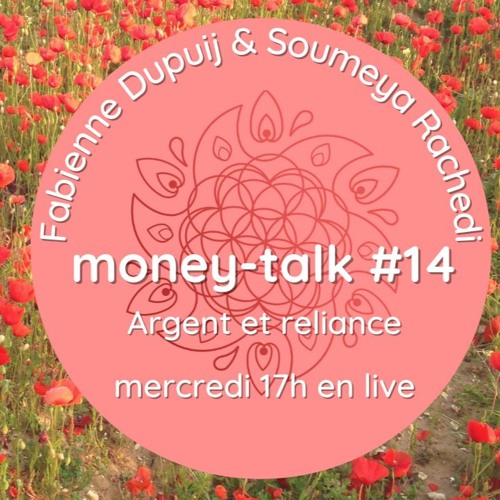 Stream episode Money-Talk #14 avec Soumeya - Argent et Reliance by Fabienne Dupuij podcast ...