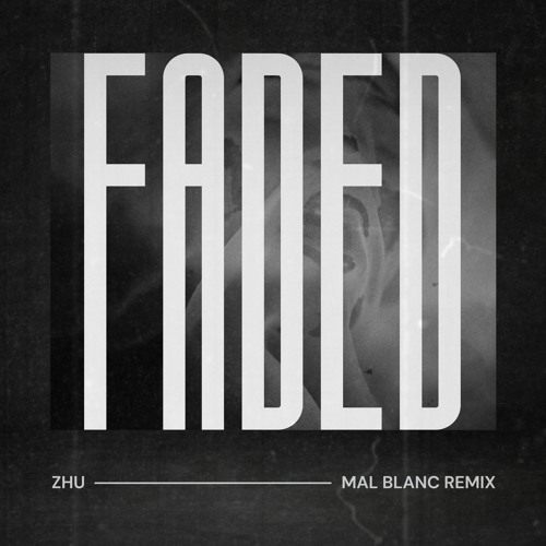 Stream Faded - ZHU (Mal Blanc Remix) by Mal Blanc | Listen online for ...