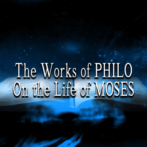 Stream The Works of Philo - On the Life of Moses by ShaluwmYah | Listen ...