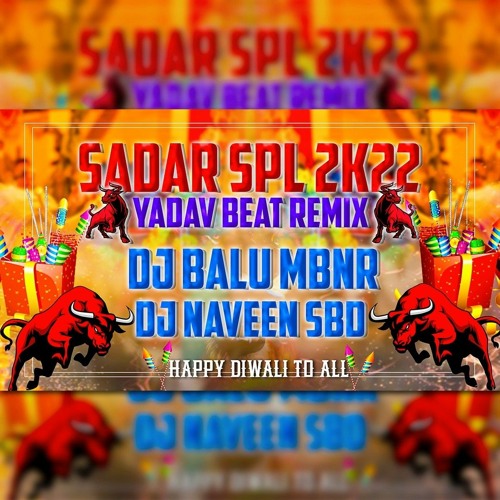 Stream SADAR YADAV BEAT 2K22 REMIX BY DJ BALU MBNR & DJ NAVEEN SBD.mp3 ...