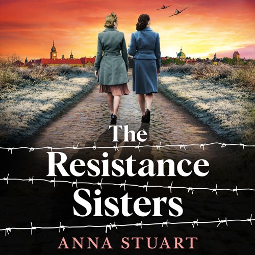 Stream The Resistance Sisters by Anna Stuart, narrated by Sophie Aldred from Bookouture Audio ...