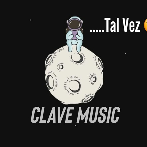 Stream Tal vez by Clave Music | Listen online for free on SoundCloud