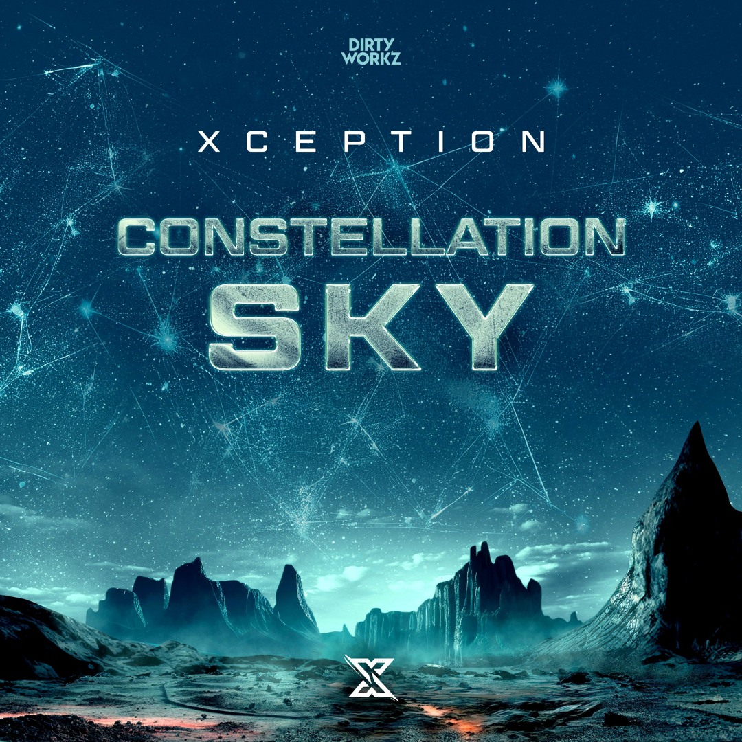 Stream XCEPTION - Constellation Sky by Dirty Workz | Listen online for ...