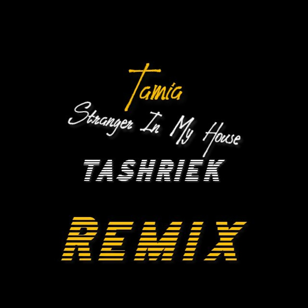 Stream Tamia - Stranger In My House (Tashriek Remix) by T&K Music ...