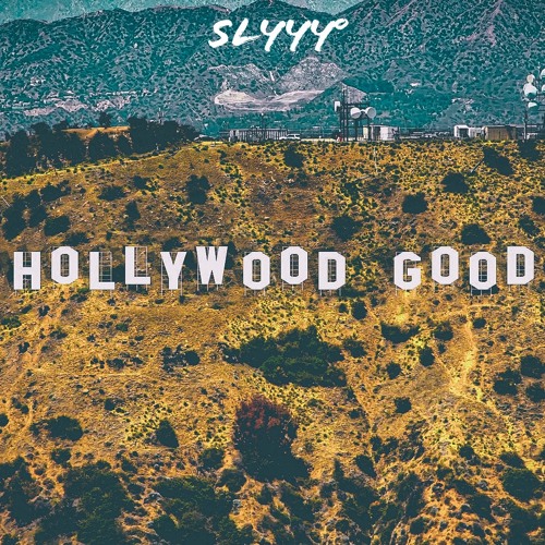 Stream HOLLYWOOD GOOD - SLYYY by SLYYY | Listen online for free on ...