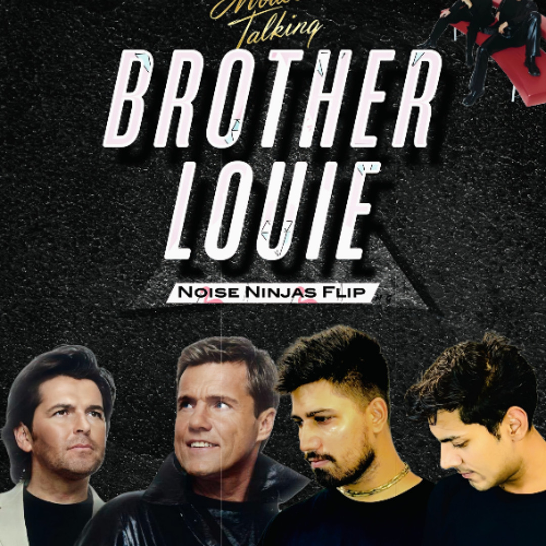 Stream Modern Talking - Brother Louie (Noise Ninjas Festival Mix) by ...