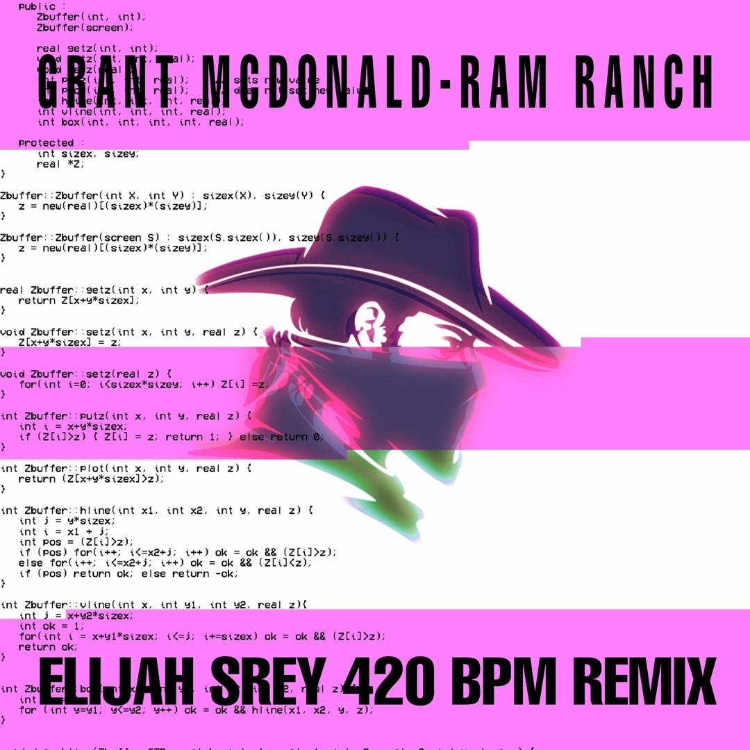 Stream GRANT MCDONALD-RAM RANCH ( ELIJAH SREY 420 RAMCORE REMIX) by ...
