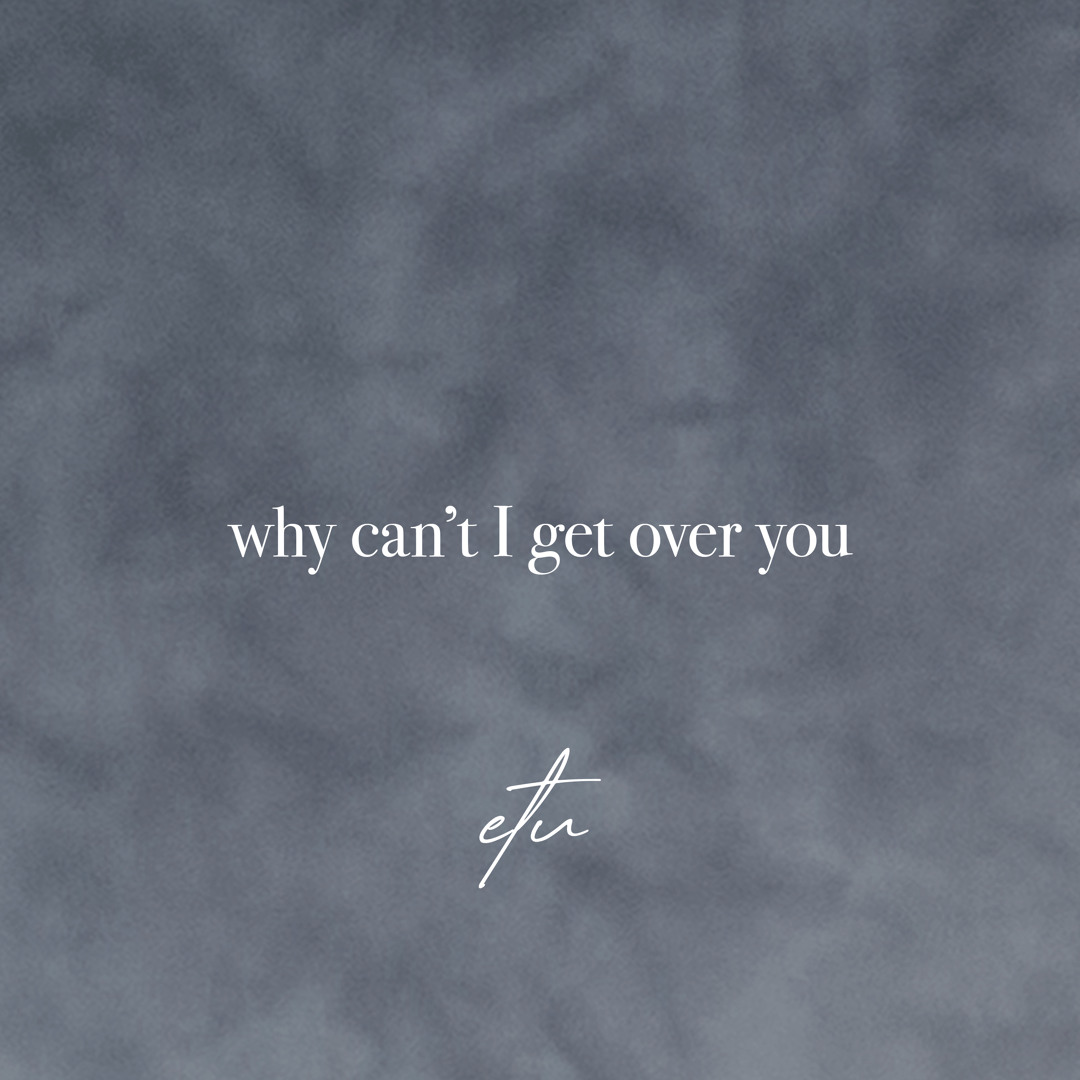 Stream why can't I get over you by etu | Listen online for free on ...