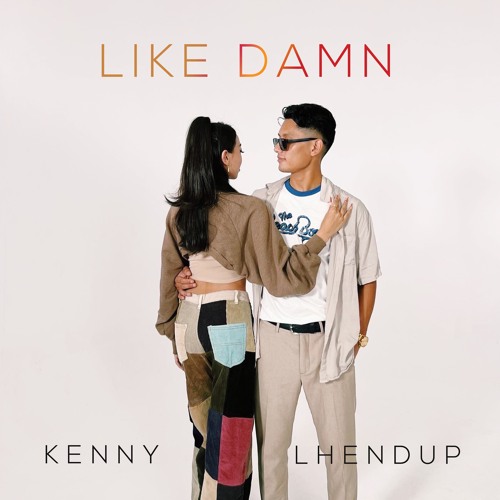 Stream LIKE DAMN - Kenny Lhendup by Kenny Lhendup | Listen online for ...