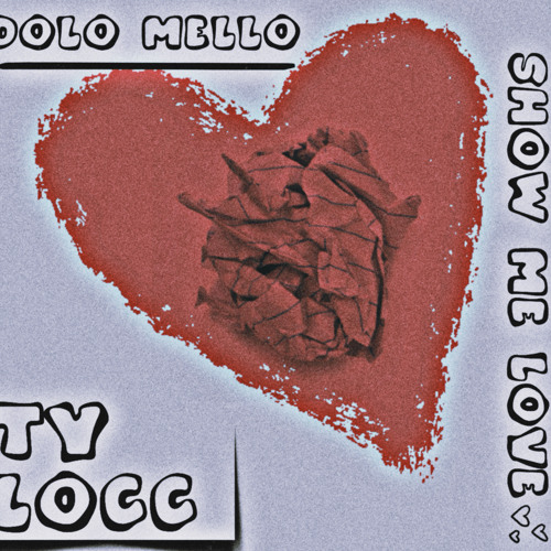 Stream Dolo Mello x Ty Locc-show me love(Unreleased) by DuckedOff Ty ...