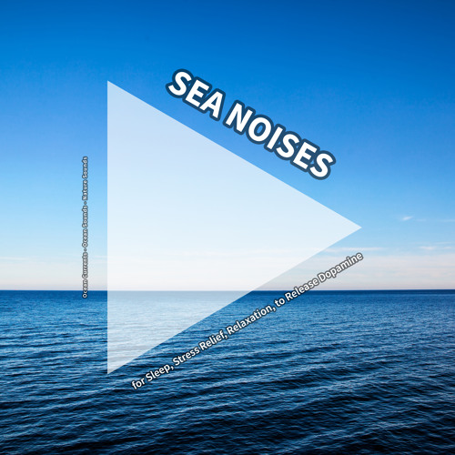 Stream Ocean Noises Background Sounds to Focus by Ocean Currents | Listen online for free on ...