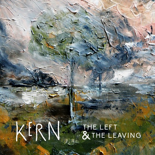 Stream KERN (Ireland) | Listen to The Left and The Leaving Full Album ...