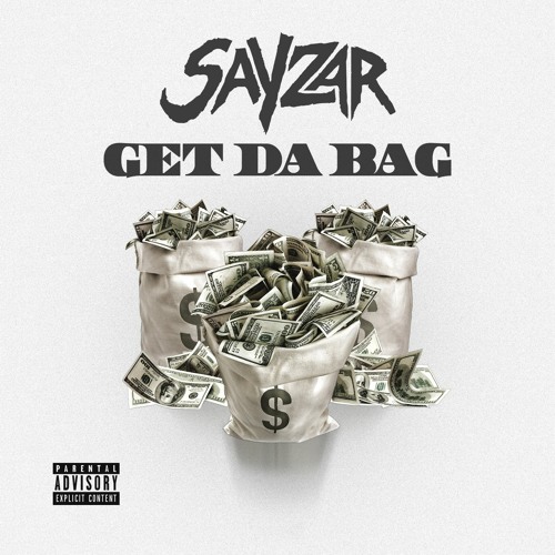 Stream Get Da Bag by SAYZAR | Listen online for free on SoundCloud