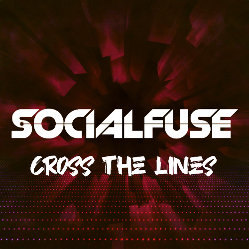 Stream Cross the Lines by SocialFuse | Listen online for free on SoundCloud