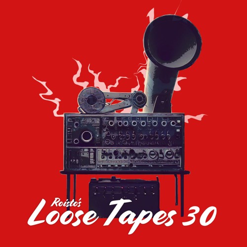 Roisto - Loose Tapes 030 2023-10-01