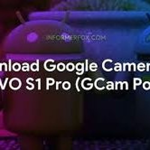 Stream Download Gcam Live S1 Pro by Puebicaeru | Listen online for free ...