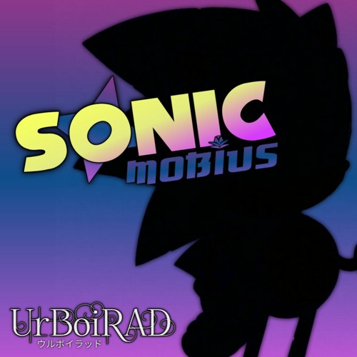 Stream UrBoiRAD | Listen to Sonic: Mobius (Concept OST) playlist online for free on SoundCloud