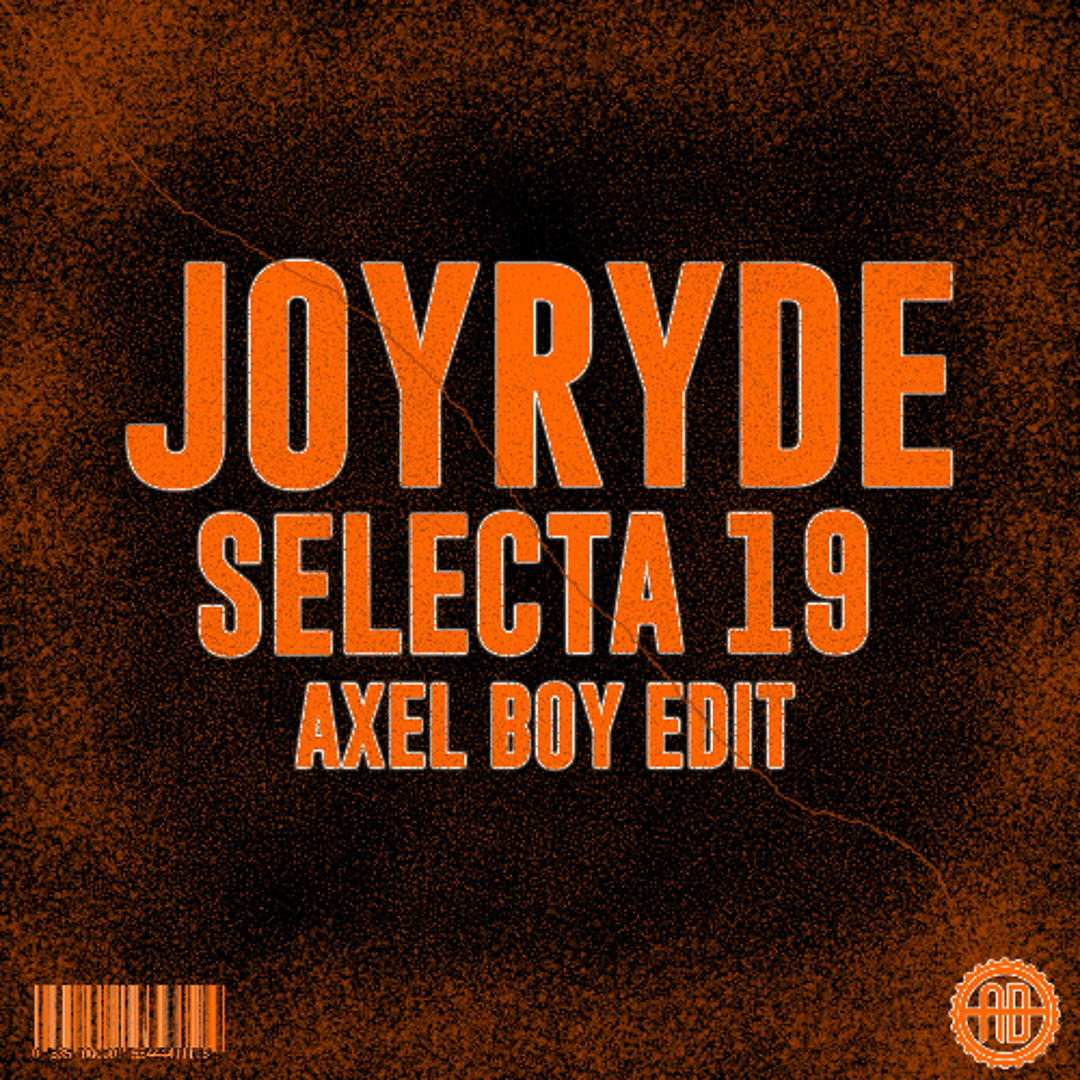 Stream Joyryde - Selecta 19 (Axel Boy Edit) by Axel Boy | Listen online ...