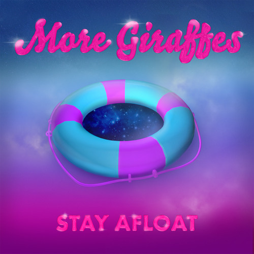 Stream Stay Afloat by More Giraffes | Listen online for free on SoundCloud