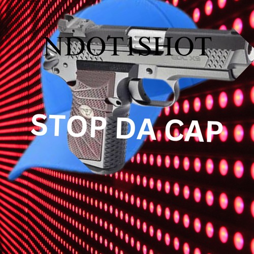 Stream Ndot1shot | Listen to STOP ALL DA CAP🧢🧢 playlist online for free ...