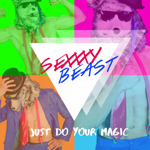 Stream Just Do Your Magic (Radio Mix) by SEXXXY BEAST | Listen online ...