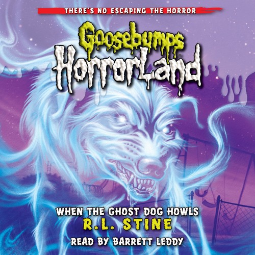 Stream Goosebumps Horrorland #13: When the Ghost Dog Howls - Audiobook ...