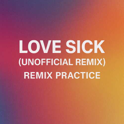 Stream Love Sick – Future Bounce Remix (Practice) by LEAND LABS ...