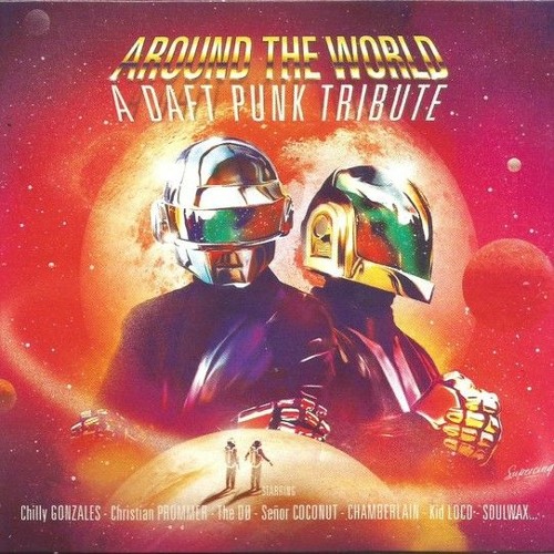 Stream Serial Designation N | Listen to Around The World: A Daft Punk Tribute playlist online ...
