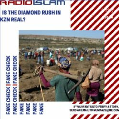 Stream Fake Fact Check - Is The Diamond Rush In KZN Real? by Radio ...