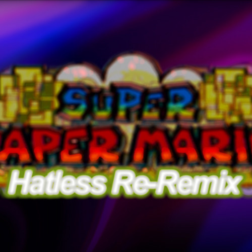 Stream Memory - Super Paper Mario (Hatless Re-Remix) by Hatless2 ...