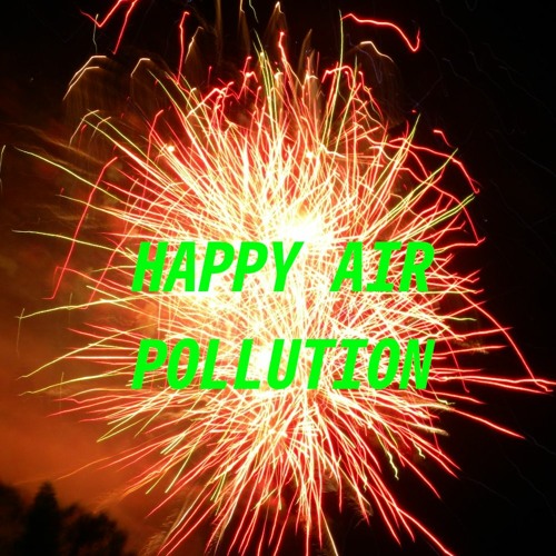 Stream Happy Air Pollution by YAOYA | Listen online for free on SoundCloud
